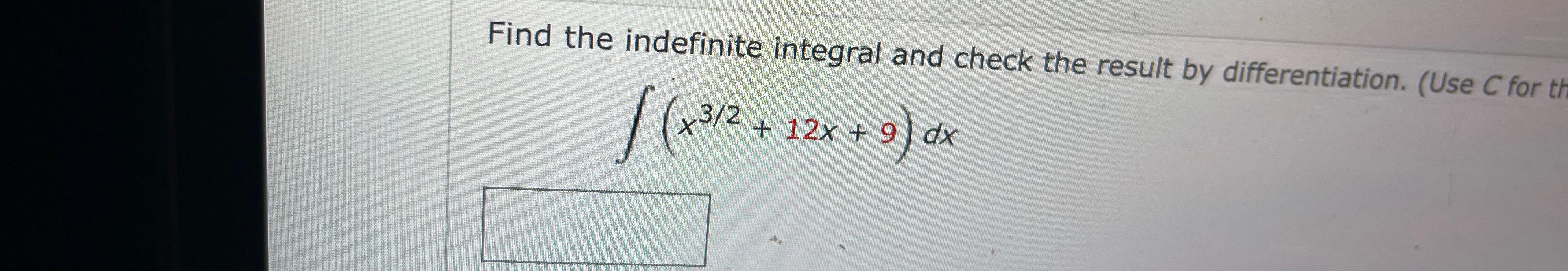 Solved Find the indefinite integral and check the result by | Chegg.com