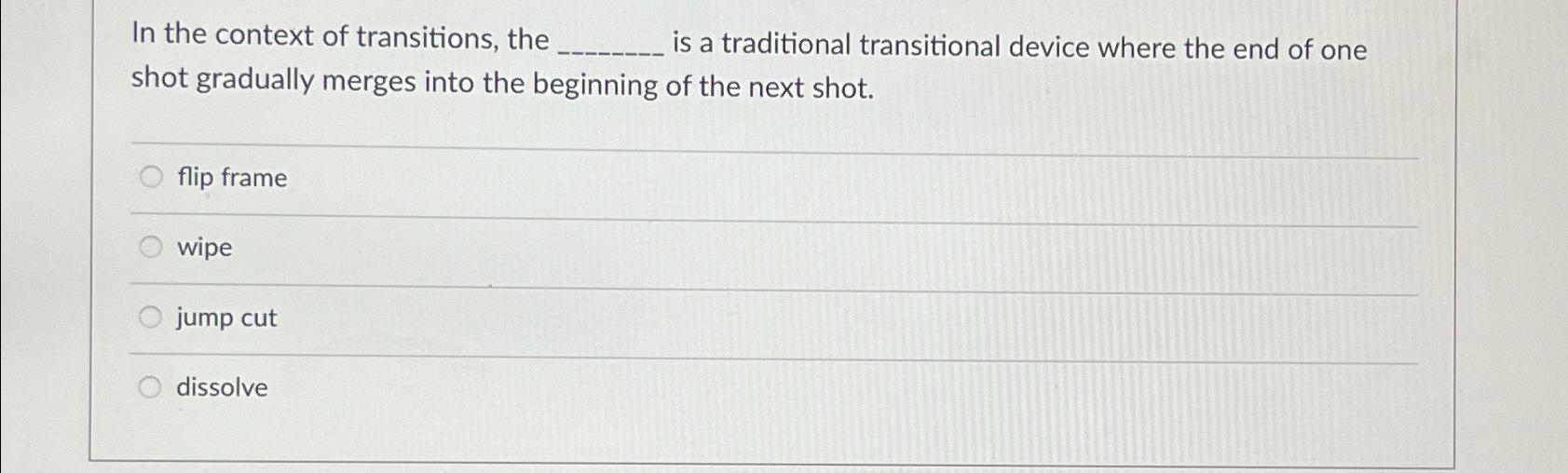 Solved In the context of transitions, the is a traditional | Chegg.com