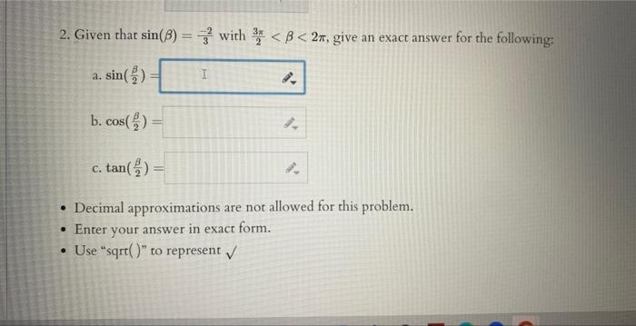 Solved 2. Given that sin(β)=3−2 with 23π