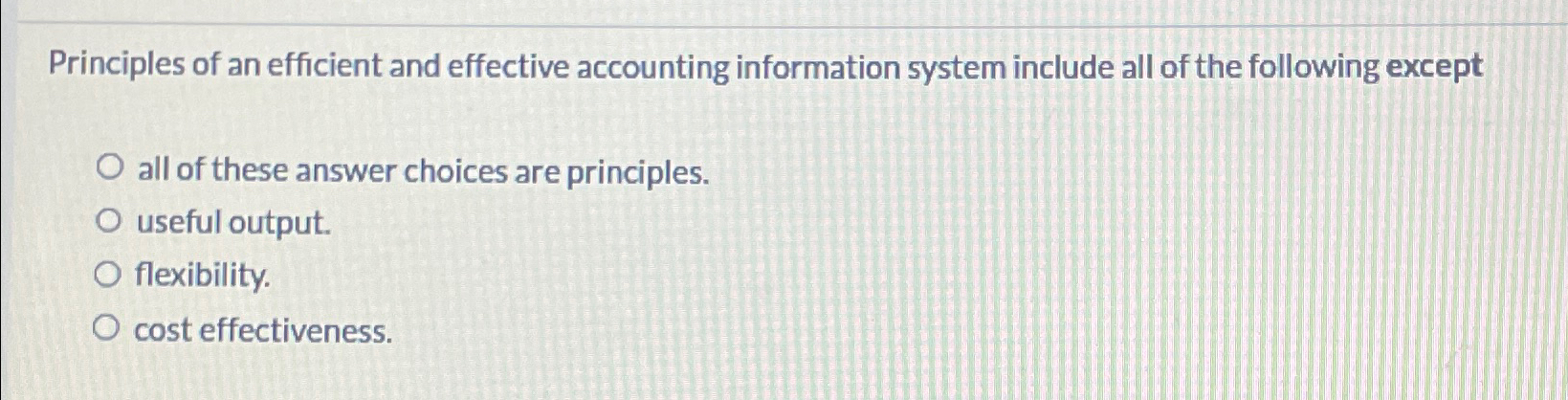 Solved Principles of an efficient and effective accounting | Chegg.com