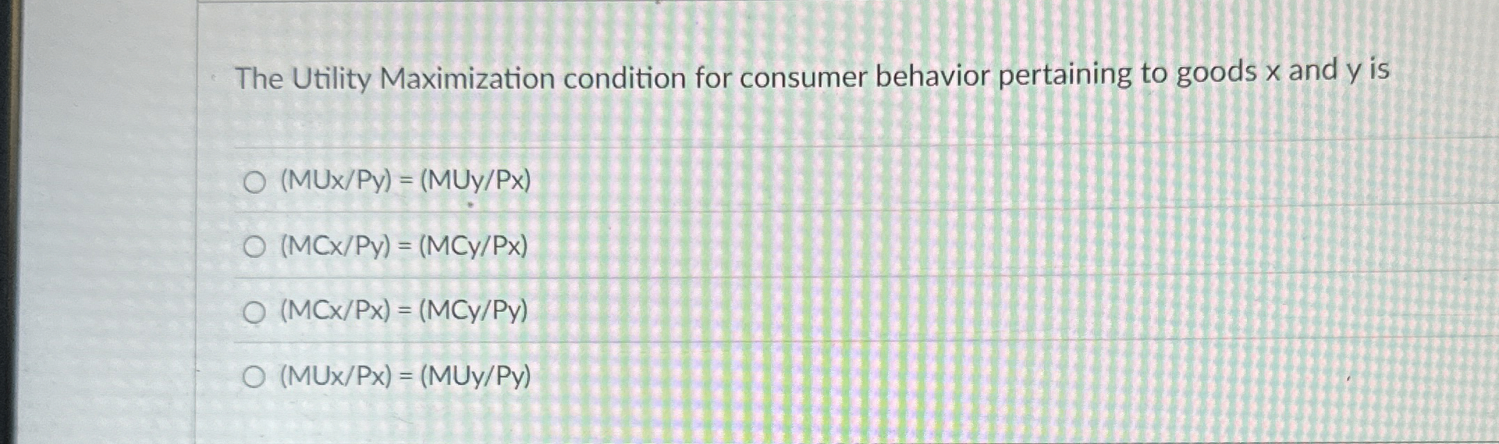 Solved The Utility Maximization Condition For Consumer