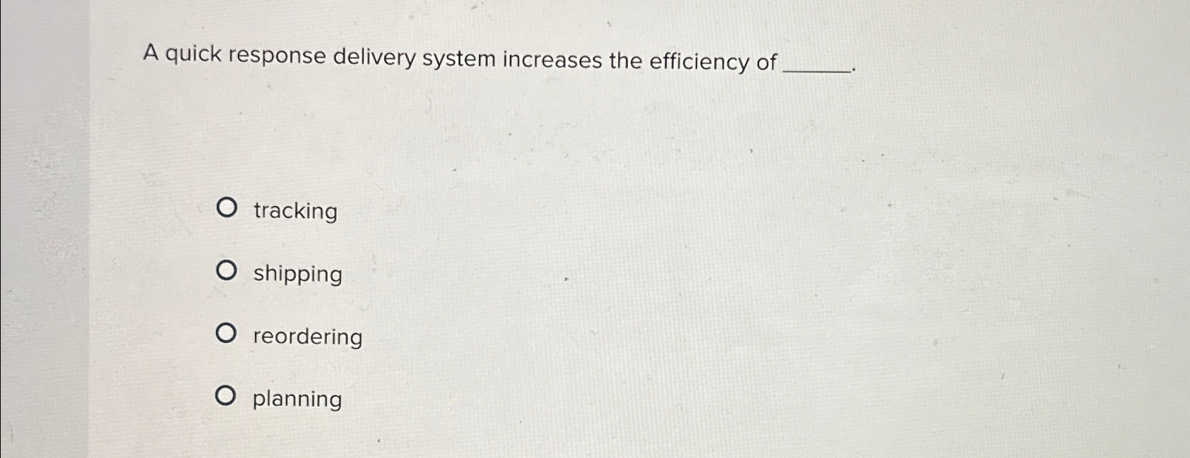 Solved A quick response delivery system increases the | Chegg.com