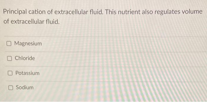 Solved Principal cation of extracellular fluid. This | Chegg.com