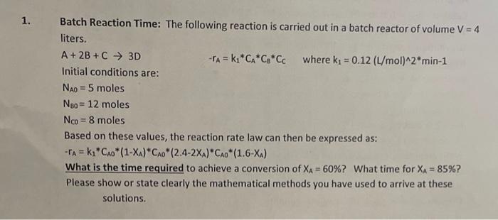 Solved 1. Batch Reaction Time: The following reaction is | Chegg.com