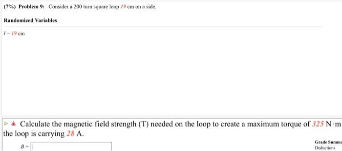 Solved (7%) Problem 9: Consider a 200 turn square loop 19 cm | Chegg.com