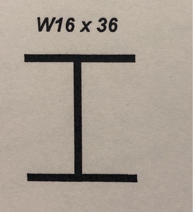 Solved A W16 x 36 structural steel beam is used as a header | Chegg.com