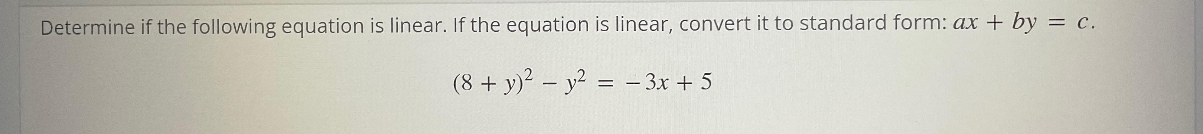 Solved Determine if the following equation is linear. If the | Chegg.com