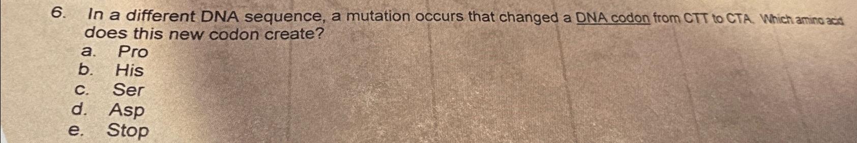 Solved In a different DNA sequence, a mutation occurs that | Chegg.com