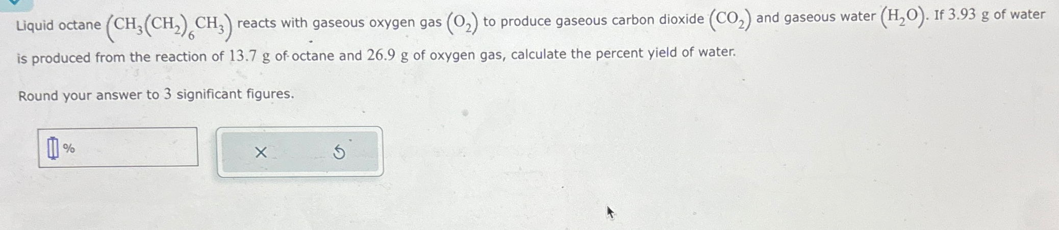 Solved Liquid octane (CH3(CH2)6CH3) ﻿reacts with gaseous | Chegg.com
