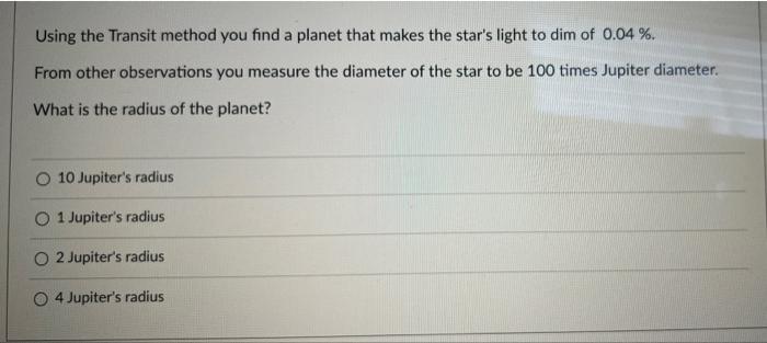 Solved Using the Transit method you find a planet that makes | Chegg.com