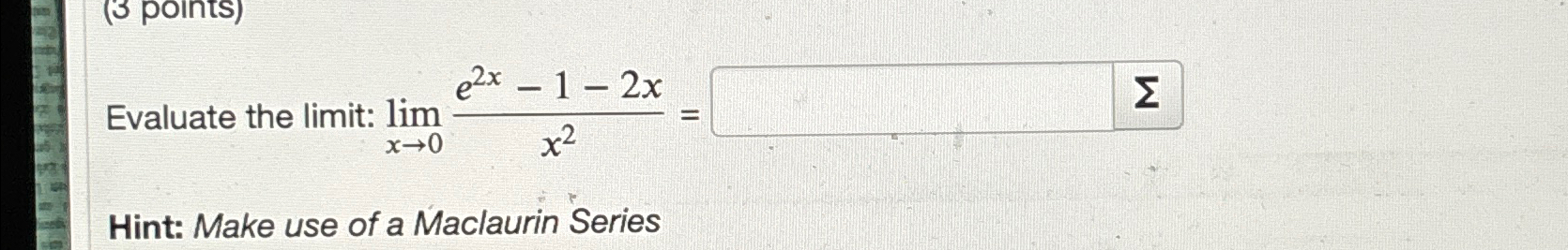 Solved Evaluate the limit: limx→0e2x-1-2xx2=Hint: Make use | Chegg.com