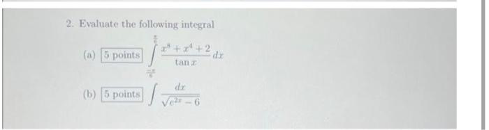 Solved 2. Evaluate the following integral 28+2²¹ +2 tanz (a) | Chegg.com Solved 2. Evaluate the following integral 28+2²¹ +2 tanz (a) | Chegg.com