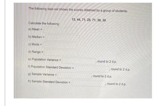 Solved The following data set shows the scores obtained by a | Chegg.com