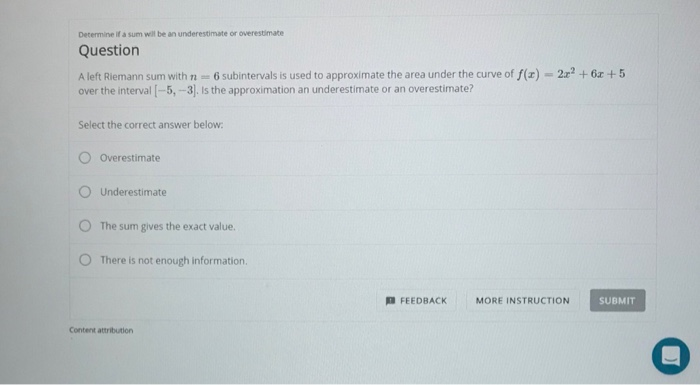 Solved Determine if a sum will be an underestimate or | Chegg.com