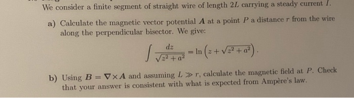 Solved We consider a finite segment of straight wire of | Chegg.com