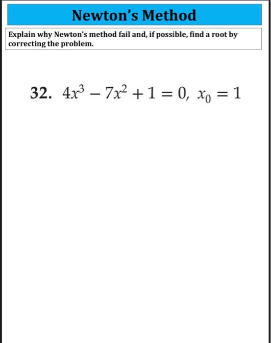Solved Newton's Method Explain why Newton's method fail and, | Chegg.com