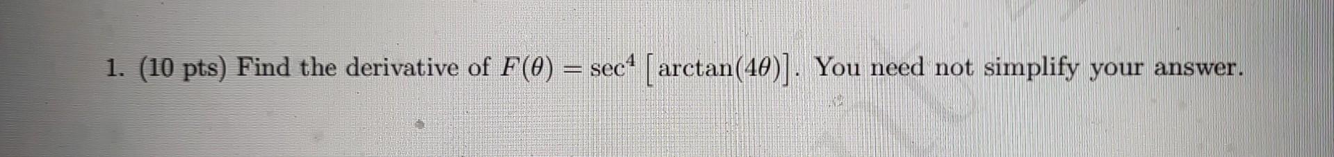 Solved 1. (10 pts) Find the derivative of | Chegg.com