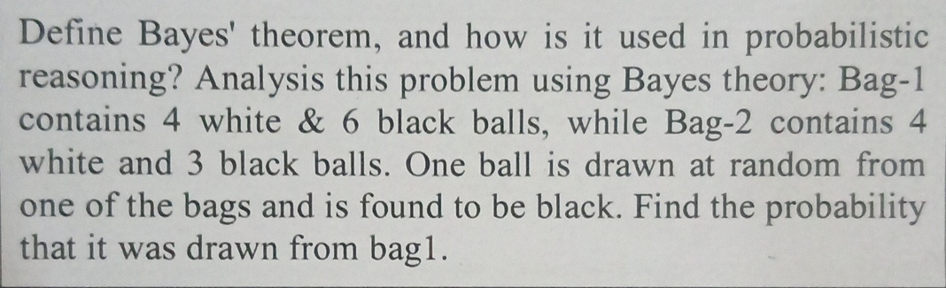 Solved Define Bayes' theorem, and how is it used in | Chegg.com