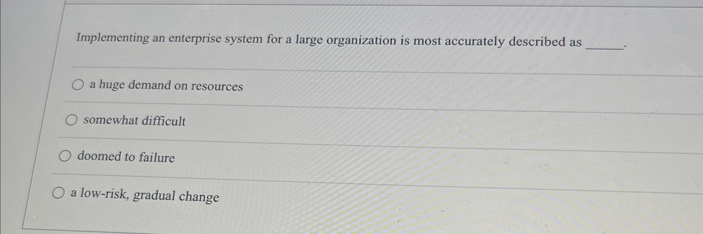 Solved Implementing an enterprise system for a large | Chegg.com