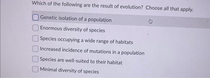 Solved Which of the following are the result of evolution? | Chegg.com