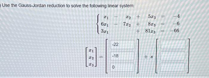 Solved Use the Gauss-Jordan reduction to solve the following | Chegg.com