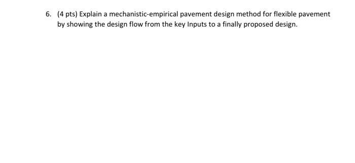 Solved 6. (4 pts) Explain a mechanistic-empirical pavement | Chegg.com