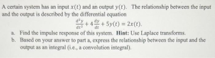 Solved A certain system has an input x(t) and an output | Chegg.com