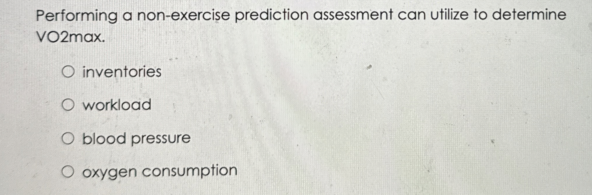 Solved Performing a non-exercise prediction assessment can | Chegg.com