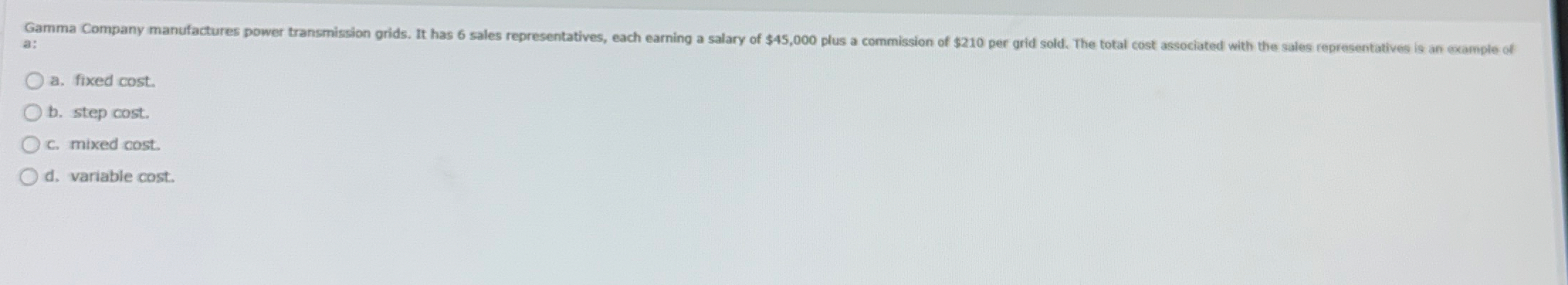 Solved a:a. ﻿fixed cost ﻿b. ﻿step cost.c. ﻿mixed cost. ﻿d. | Chegg.com
