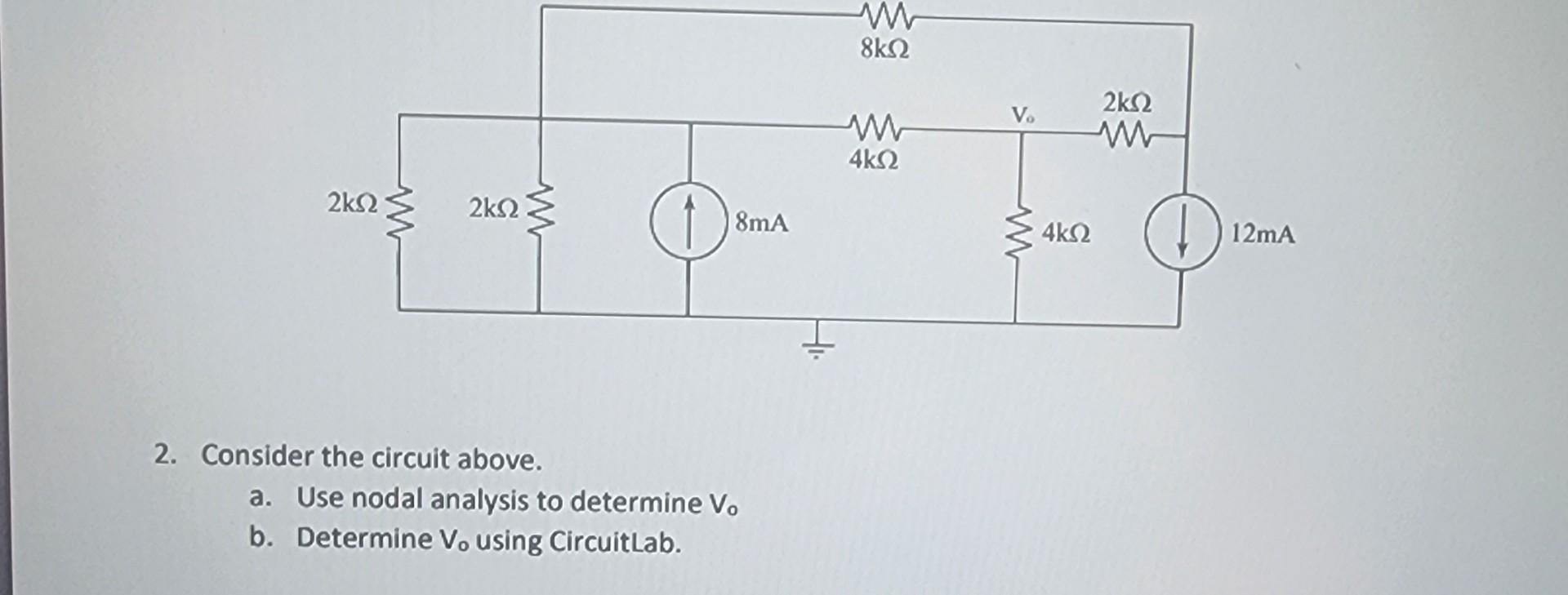 2. Consider the circuit above. a. Use nodal analysis | Chegg.com