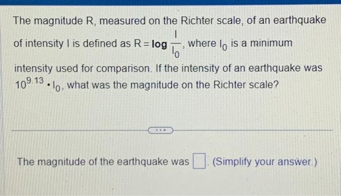 Solved The magnitude R, measured on the Richter scale, of an | Chegg.com