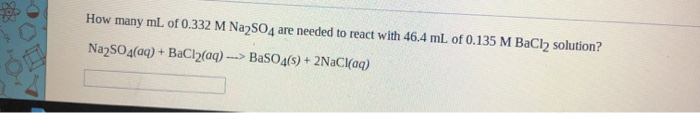 Solved How many mL of 0.332 M Na2SO4 are needed to react | Chegg.com