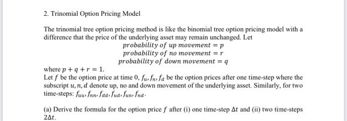 Solved 2. Trinomial Option Pricing Model The trinomial tree | Chegg.com