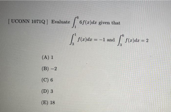 Solved [UCONN 1071Q] Evaluate ∫166f(x)dx given that | Chegg.com