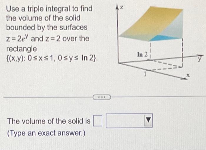 Solved Use a triple integral to find the volume of the solid | Chegg.com