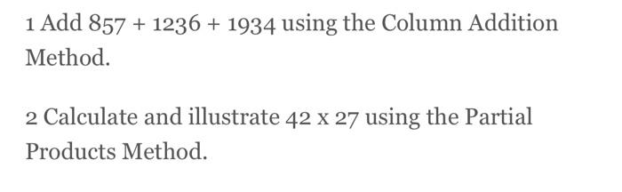 Solved 1 Add 857 + 1236 + 1934 using the Column Addition | Chegg.com