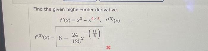 Solved Find the given higher-order derivative. f'(x) = x³ - | Chegg.com