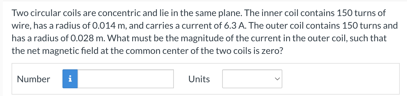 Solved Two circular coils are concentric and lie in the same | Chegg.com
