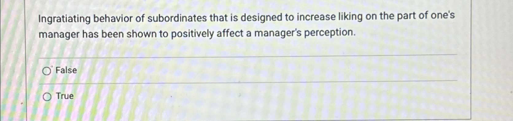 Solved Ingratiating behavior of subordinates that is | Chegg.com