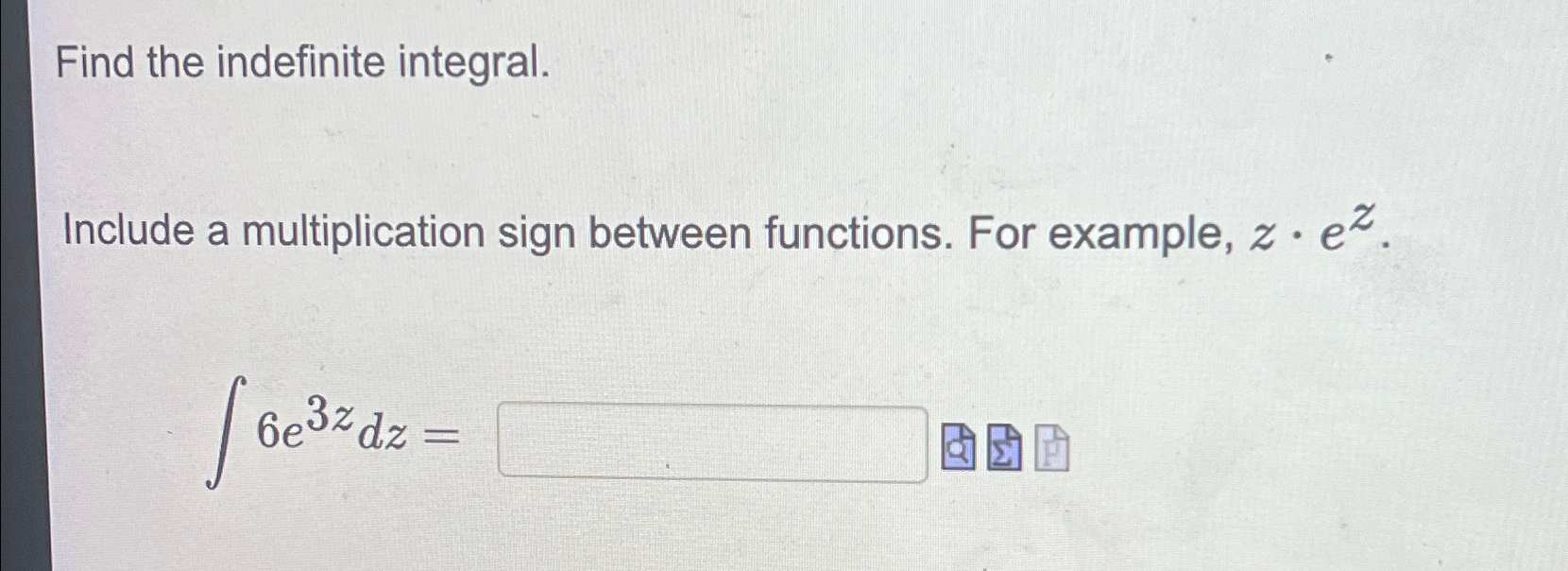 Solved Find the indefinite integral.Include a multiplication | Chegg.com