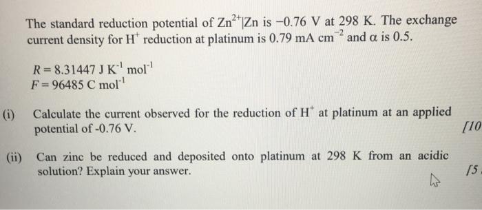 Solved The standard reduction potential of Zn2+|Zn is -0.76 | Chegg.com