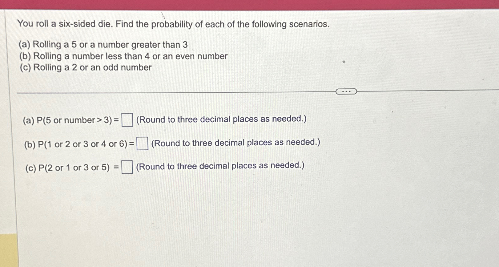 Solved You roll a six-sided die. Find the probability of | Chegg.com