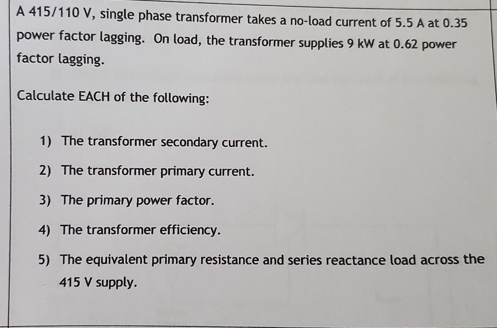 Solved A 415/110 V, single phase transformer takes a no-load | Chegg.com