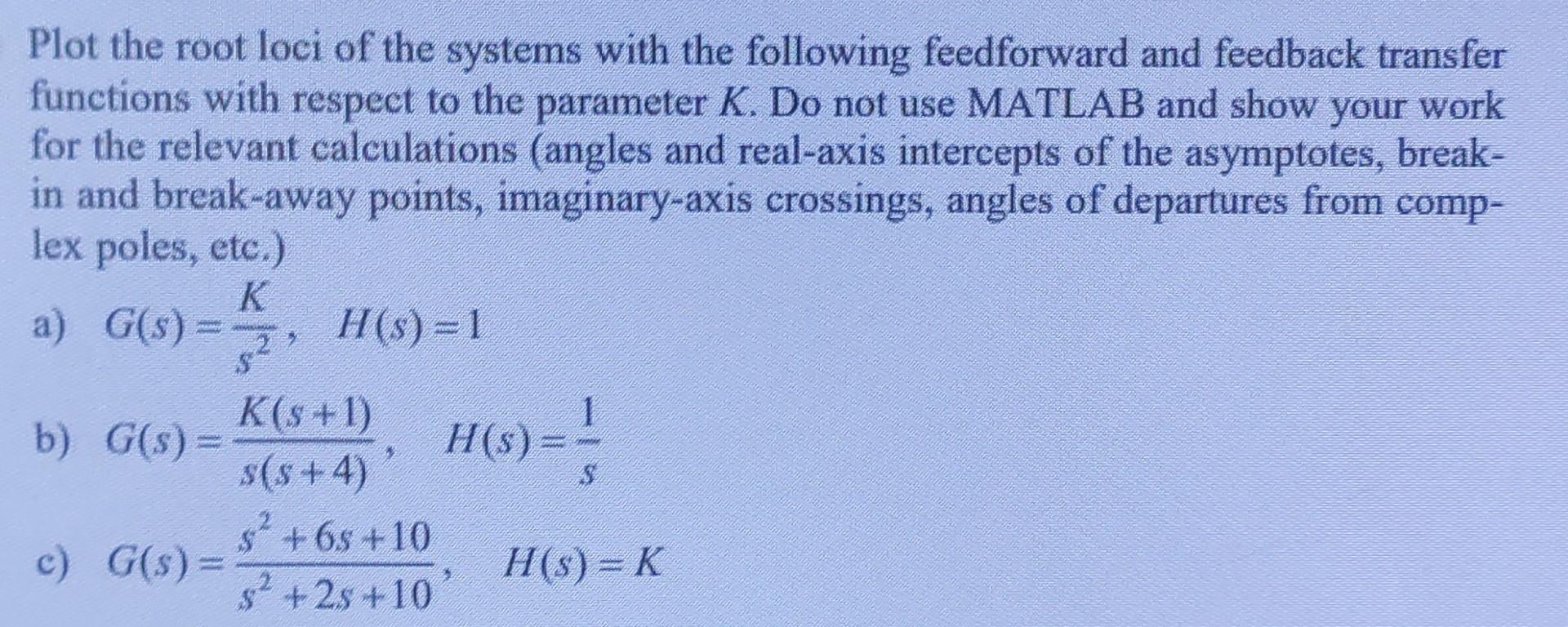 Solved Plot the root loci of the systems with the following | Chegg.com