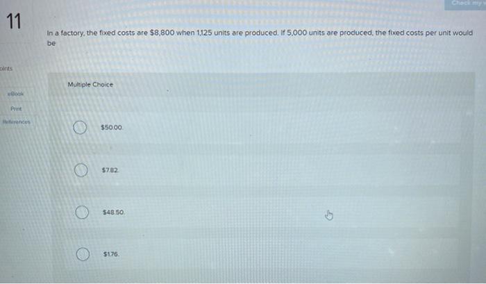 Solved 11 in a factory, the fixed costs are $8,800 when 1125 | Chegg.com