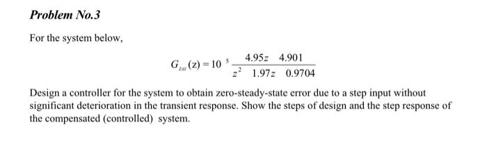 Solved For the system below, Design a controller for the | Chegg.com Solved For the system below, Design a controller for the | Chegg.com