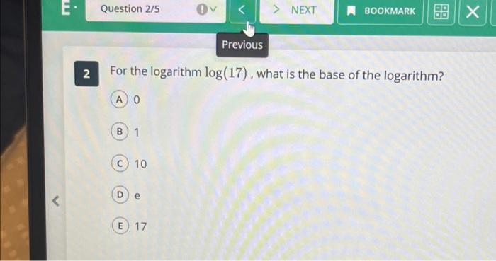 Solved For the logarithm log(17), what is the base of the | Chegg.com