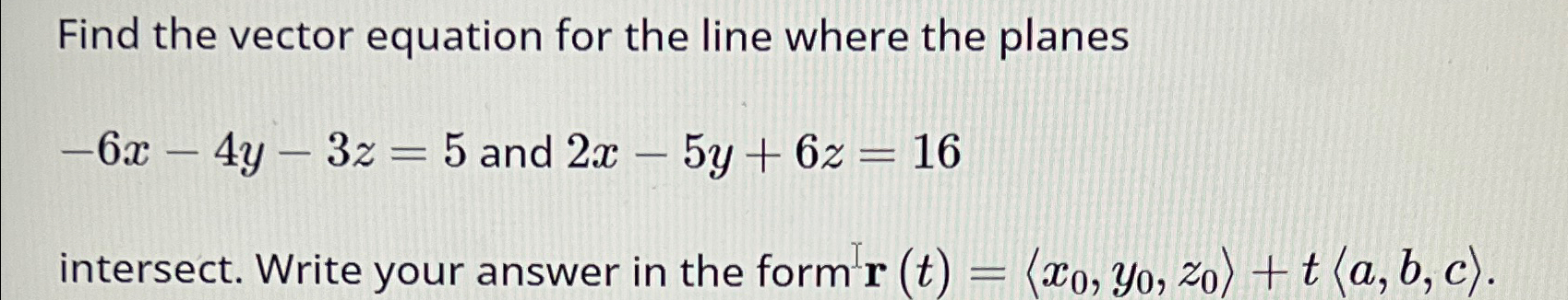 Solved Find the vector equation for the line where the | Chegg.com