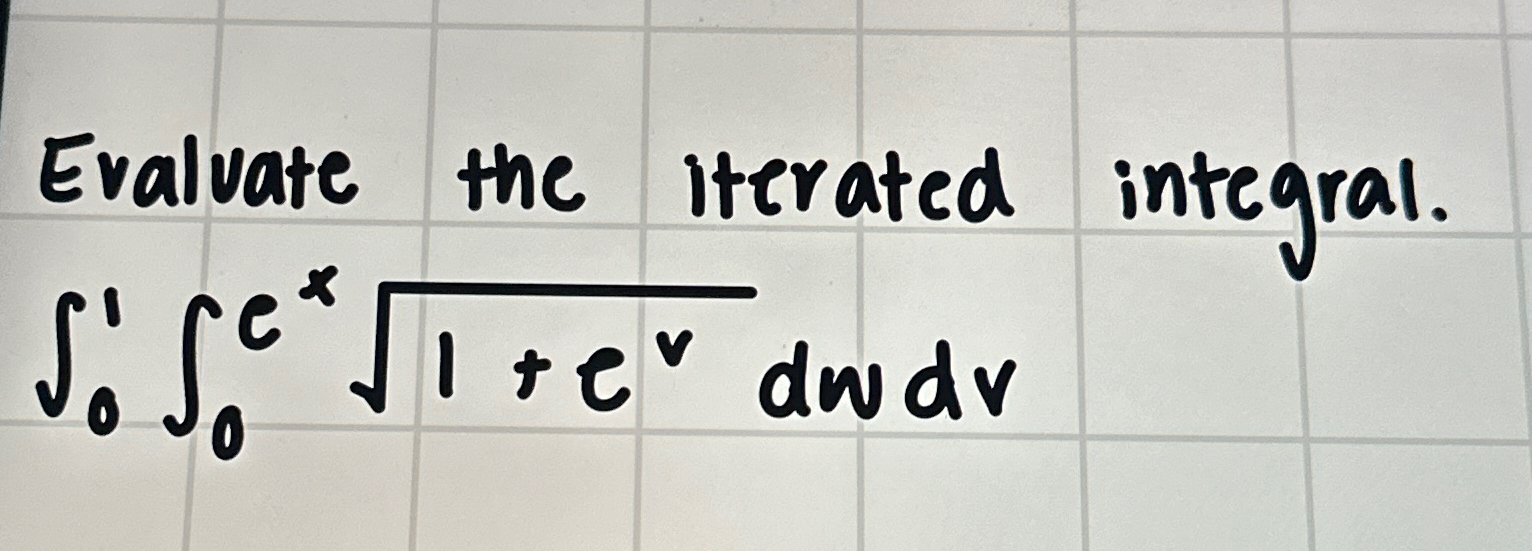 Solved Evaluate the iterated integral.∫01∫0ex1+ev2dwdv | Chegg.com