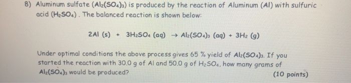 Solved 8) Aluminum sulfate (Al2(SO4)3) is produced by the | Chegg.com